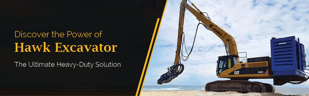 Introducing Hawk Excavator - The Ultimate Heavy-Duty Solution