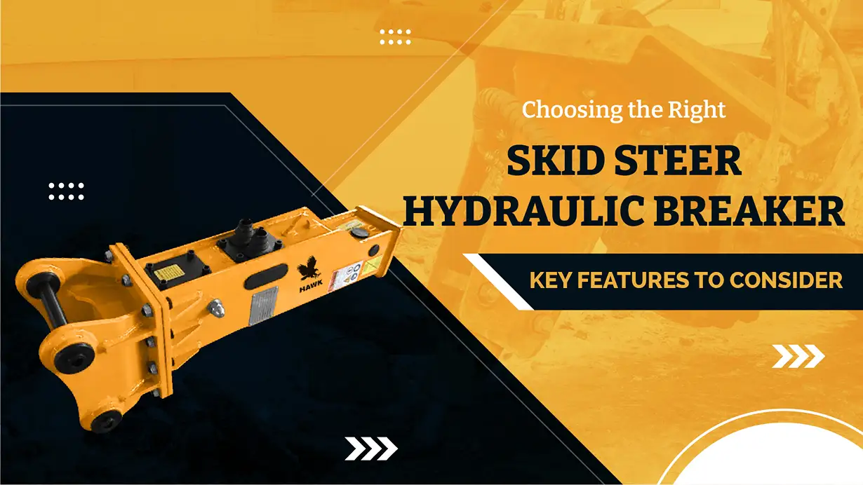 The Best Skid Steer Hydraulic Breaker - Guide to Choosing